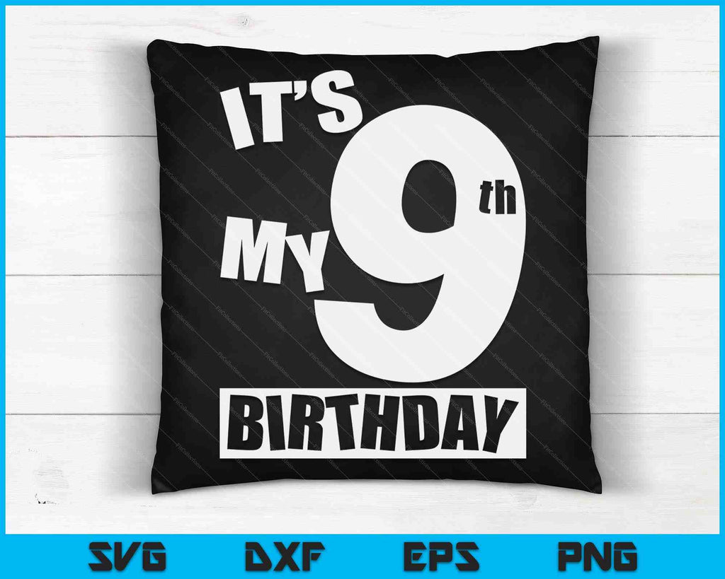 Its My 9th Birthday 9 Year Old Birthday SVG Digital Printable Files ...