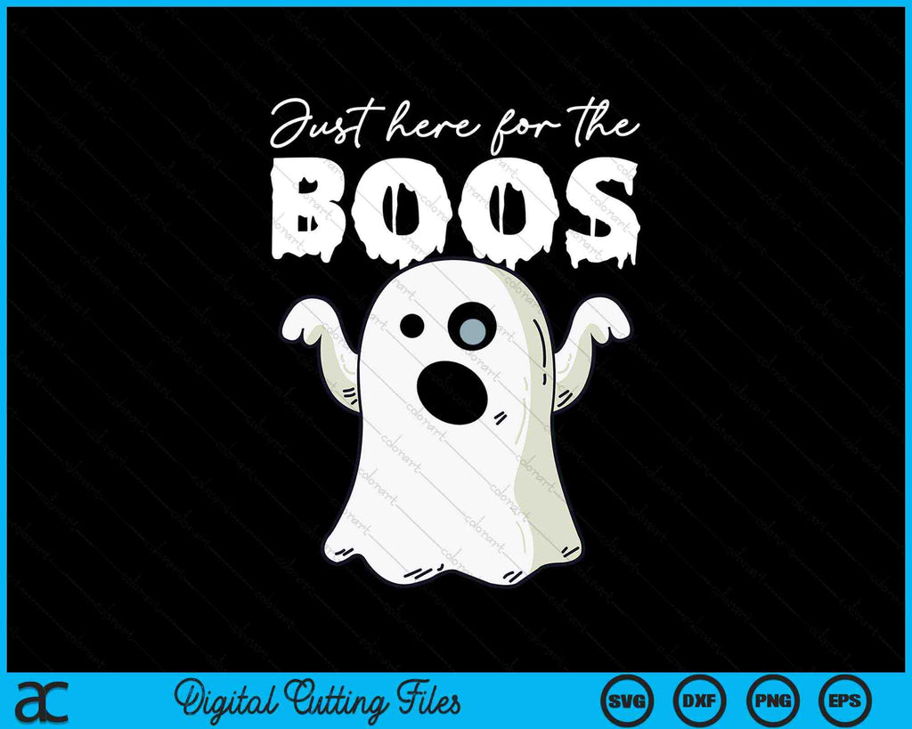 Just Here For The Boos Scary Boo Ghost Costume Halloween SVG Files ...