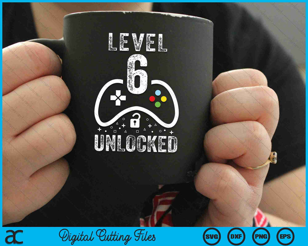 Level 6 Unlocked Video Game 6th Birthday SVG PNG Cutting Files ...