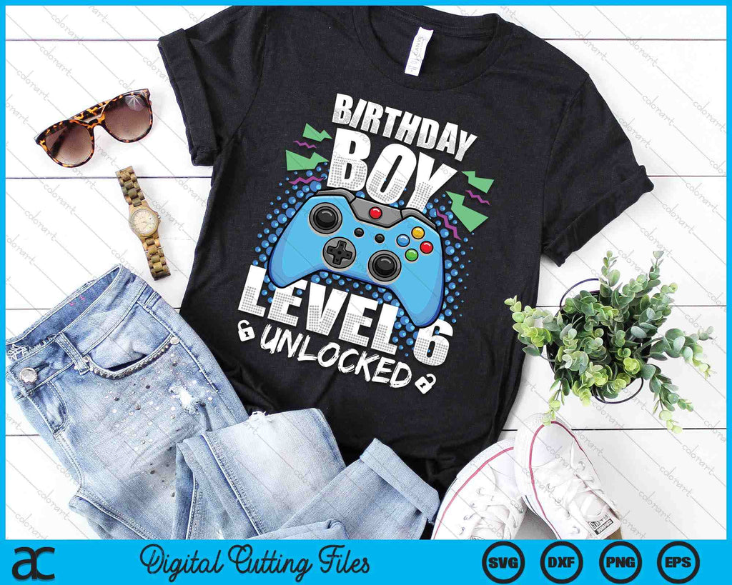 Level 6 Unlocked Video Game 6th Birthday Gamer SVG PNG Cutting Files ...