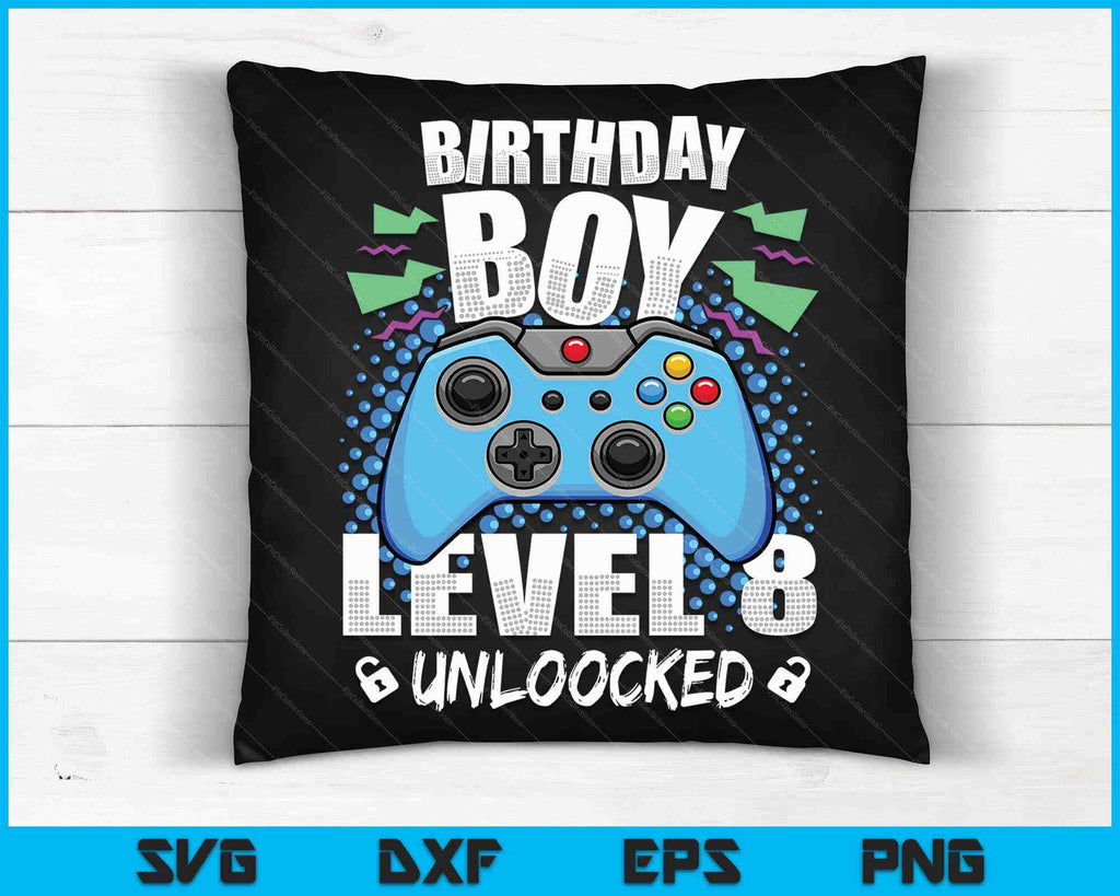 Level 8 Unlocked Video Game 8th Birthday Gamer SVG PNG Cutting Files ...
