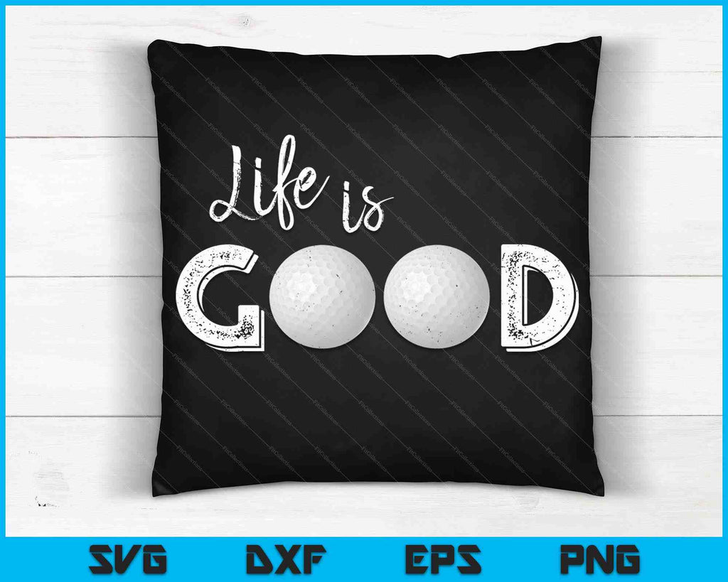 Life Is Good Golf SVG PNG Digital Cutting Files – creativeusarts