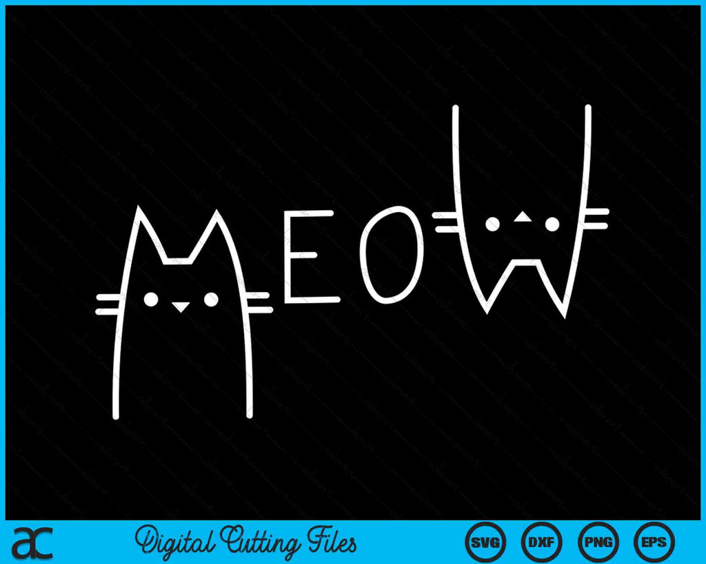 Meow Cat Meow Funny Cats SVG PNG Digital Cutting Files – creativeusarts