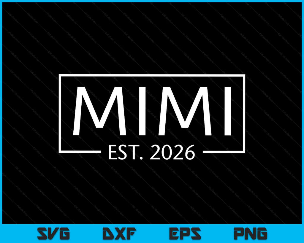 Mimi Est 2026 Promoted To Mimi 2026 Pregnancy SVG PNG Digital Files – creativeusarts