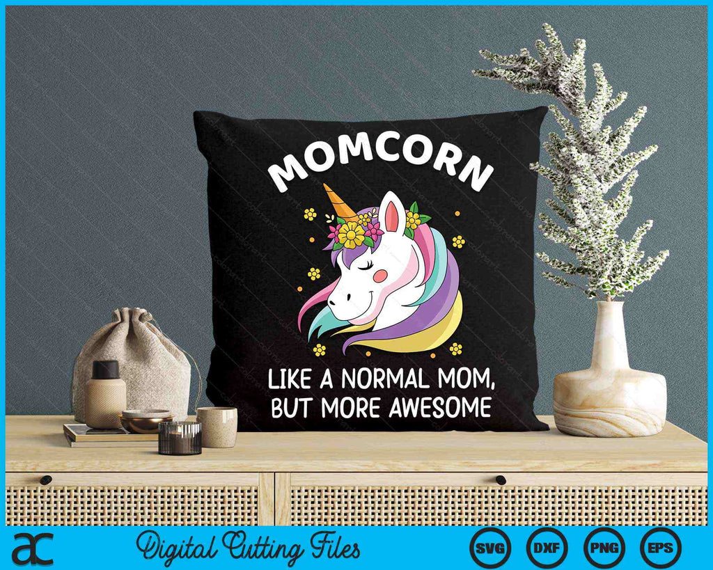 Momcorn Like A Normal Mom But More Awesome Mother's Day SVG PNG Files ...