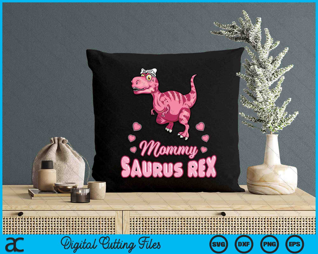 Mommy Saurus Rex Mommysaurus Dinosaur Family SVG PNG Cutting Files ...