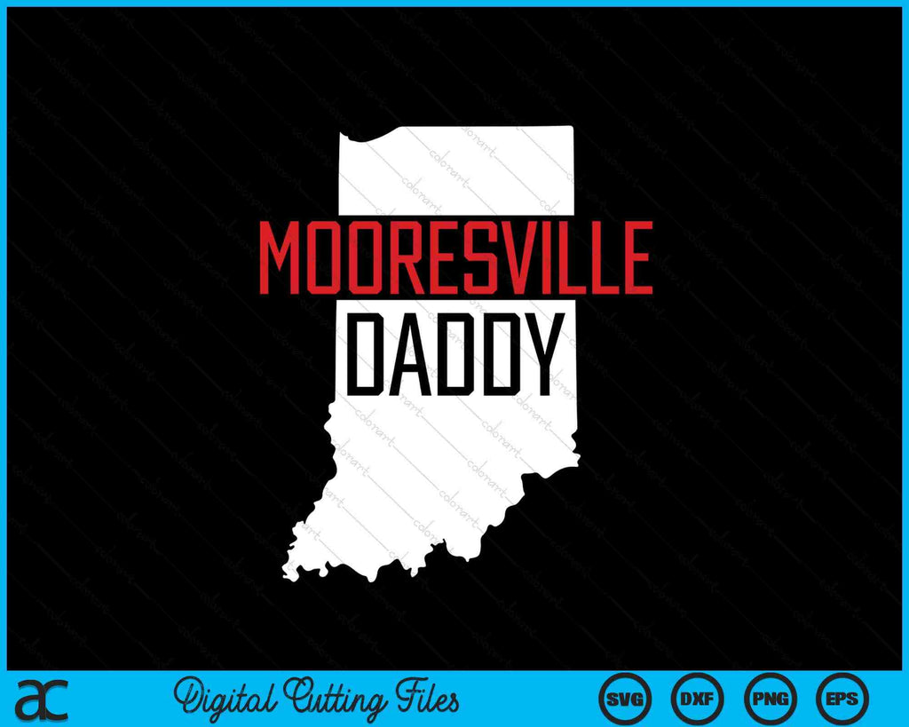 Mooresville Daddy Indiana State Map SVG PNG Digital Printable Files ...
