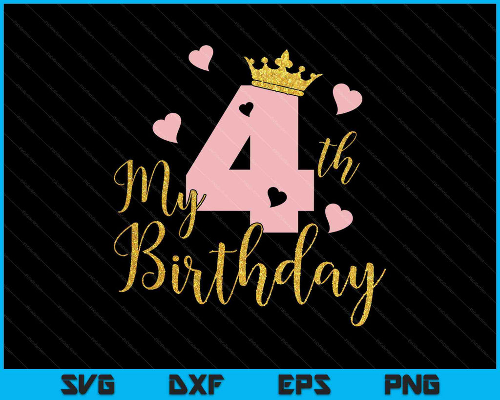My 4th Birthday Pink Girls Princess Gold Crown SVG PNG Files – creativeusarts