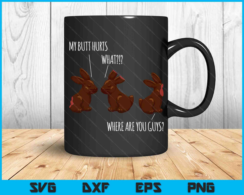 139 My Butt Hurts Easter Chocolate Bunny Meme Joke SVG Cutting Files ...