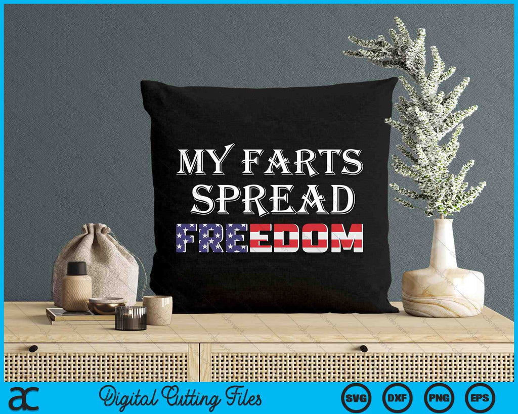 My Farts Spread Freedom Redneck Country Joke USA Flag Humor SVG Files ...