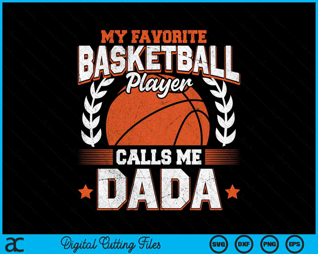 My Favorite Basketball Player Calls Me Dada SVG PNG Digital File ...