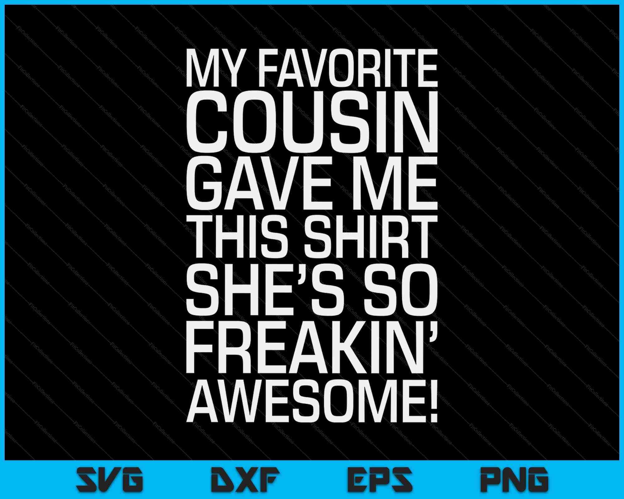 My Favorite Cousin Gave Me This Gift For Cousins SVG PNG Files – creativeusarts