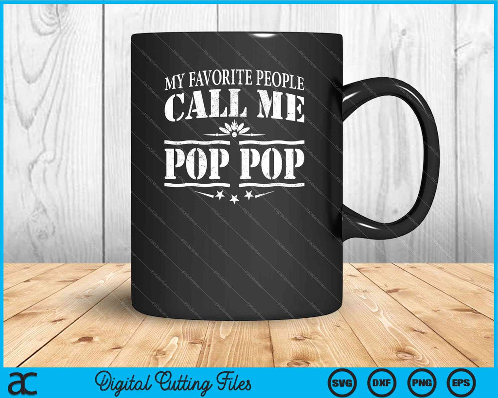 My Favorite People Call Me Pop Pop SVG PNG Digital Cutting Files ...