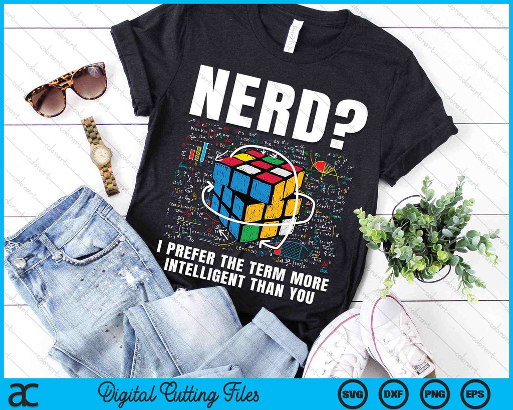 Nerd I Prefer The Term More Intelligent Than You Puzzle Math SVG Files ...