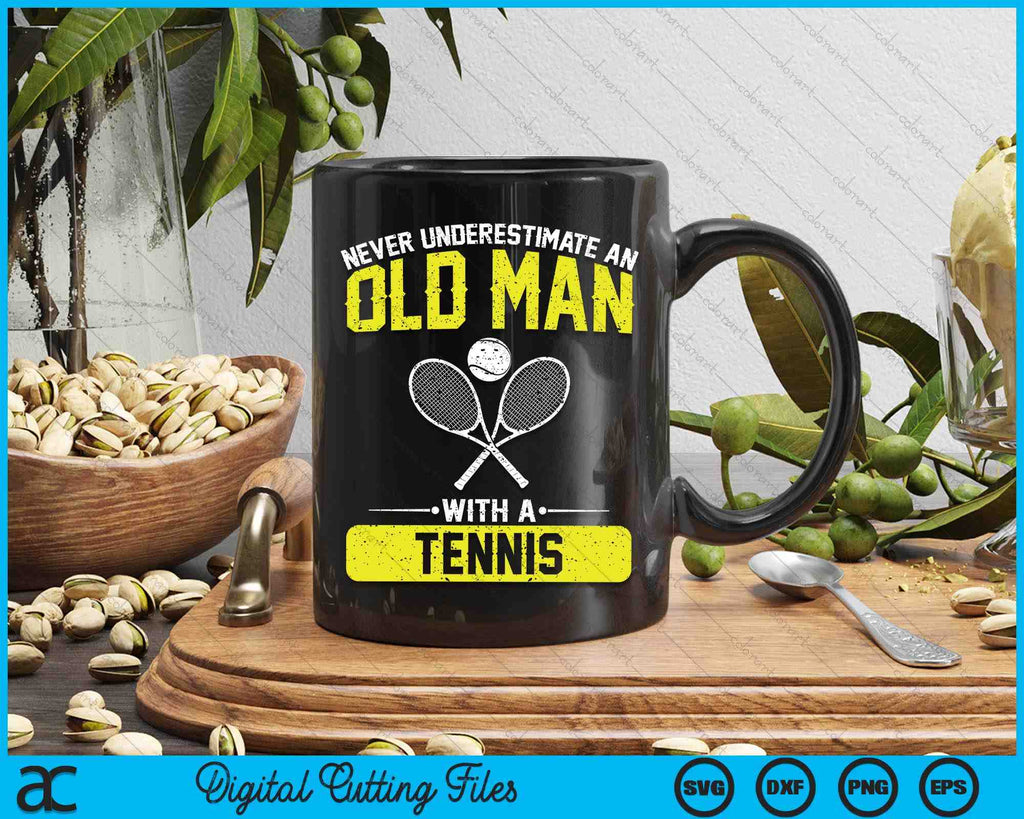 Never Underestimate An Old Man With A Tennis SVG PNG Printable Files ...