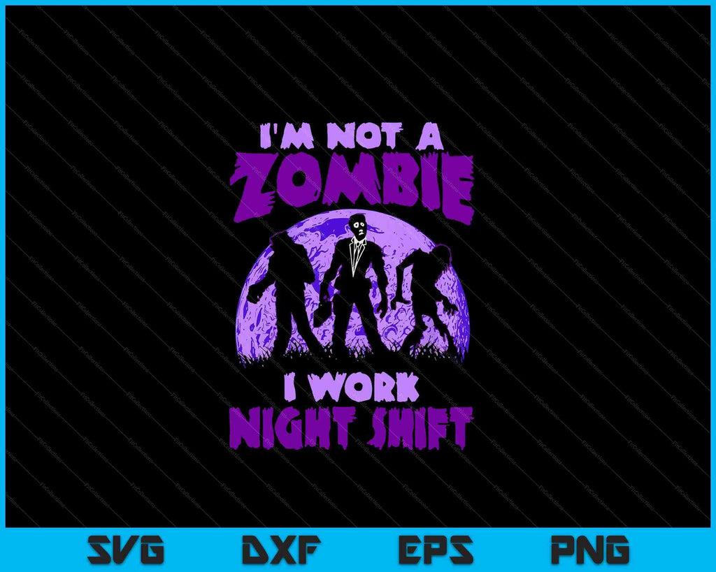 Night Shift Worker Graveyard Work Night Shifter Zombie SVG PNG Files ...