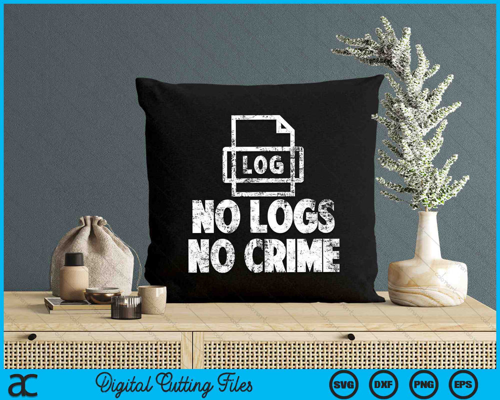 No Logs No Crime Coding Design for Hacker SVG Digital Cutting Files ...