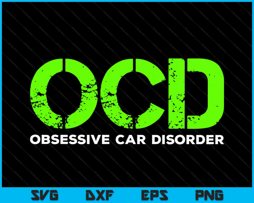 OCD Obsessive Car Disorder SVG PNG Cutting Printable Files – creativeusarts
