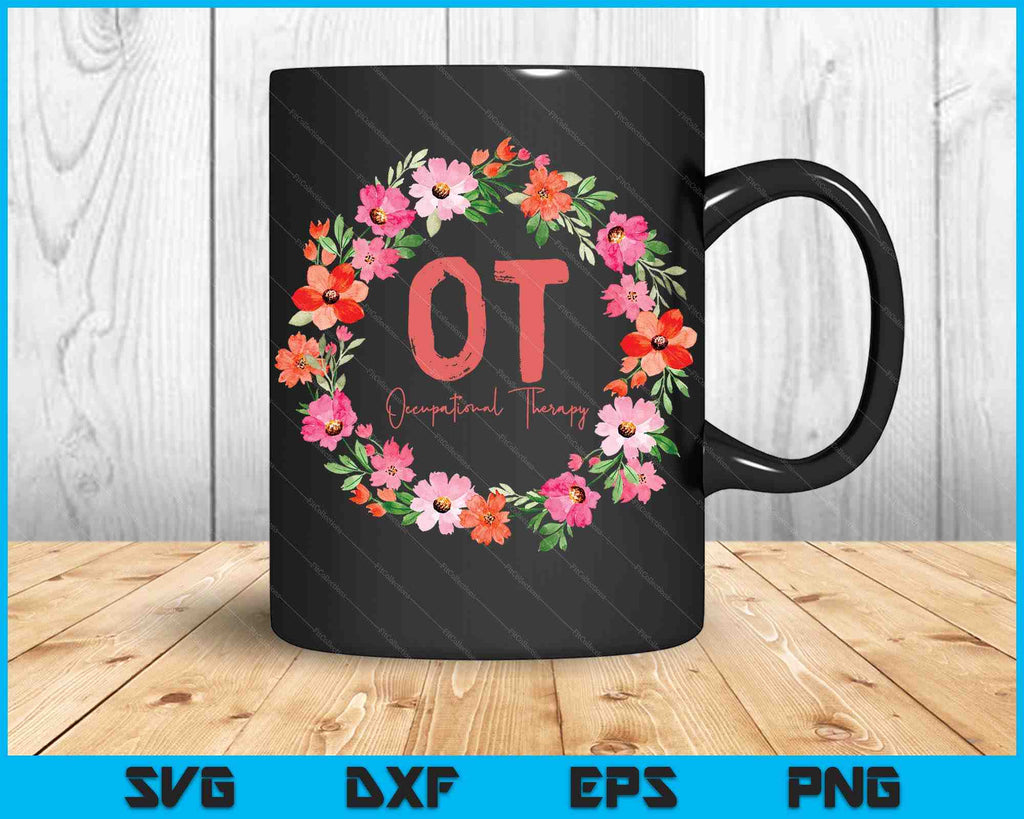 OT Therapist Exercise Floral OTA Occupational Therapy SVG PNG Files ...