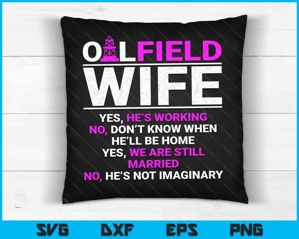 Oilfield Wife Of Roughneck Oil Rig Women Oilfield Worker SVG Files ...