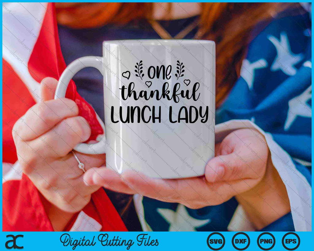 One Thankful Lunch Lady Thanksgiving Cafeteria Worker SVG PNG Files ...