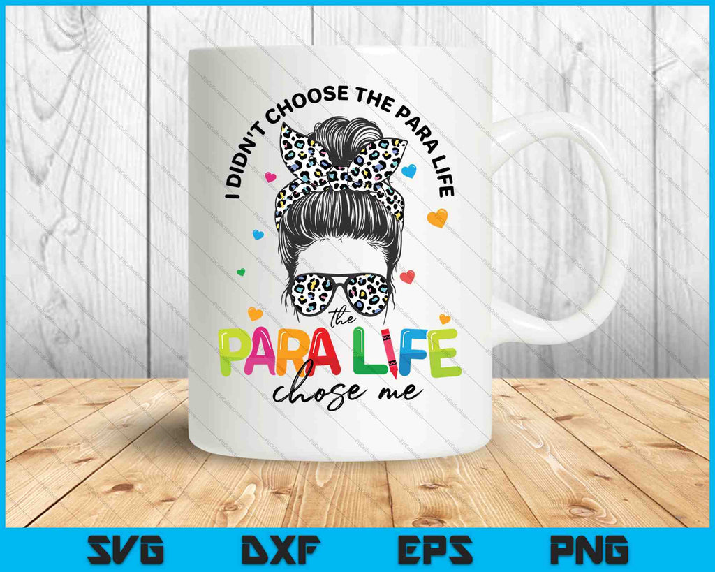Paraprofessional Gifts Teacher Para Life Chose Me SVG Cutting Files ...
