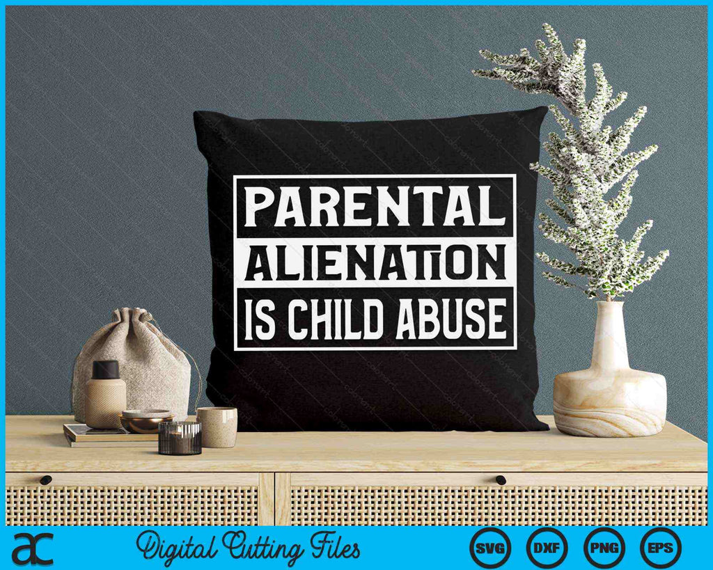 Parental Alienation Is Child Abuse Awareness SVG PNG Printable Files ...