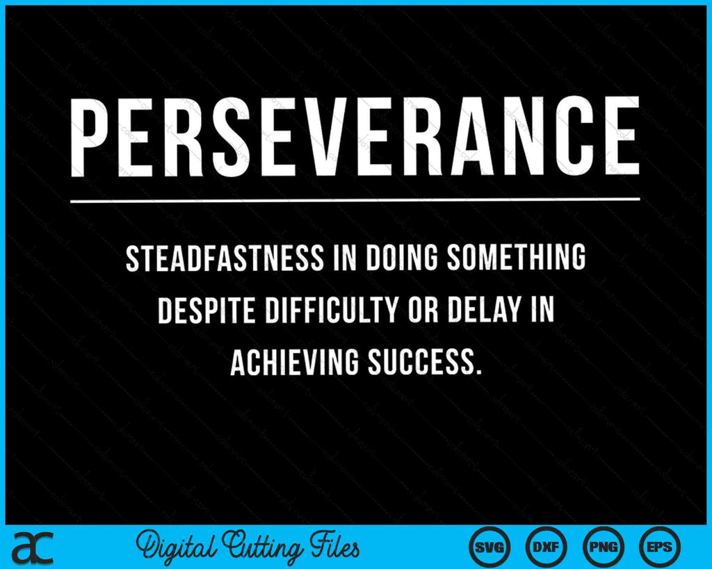Perseverance Motivational Entrepreneur Slogan Quote SVG PNG Files ...