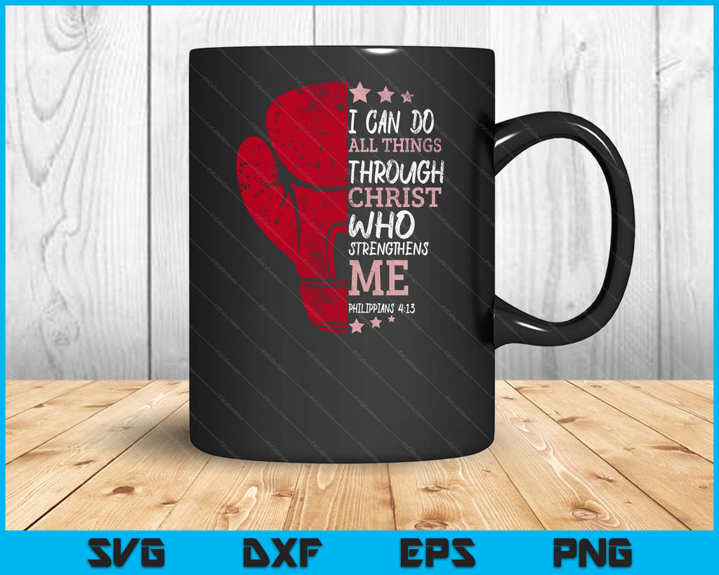 Philippians 4 13 I Can Do All Things Christian Boxing SVG PNG Files ...