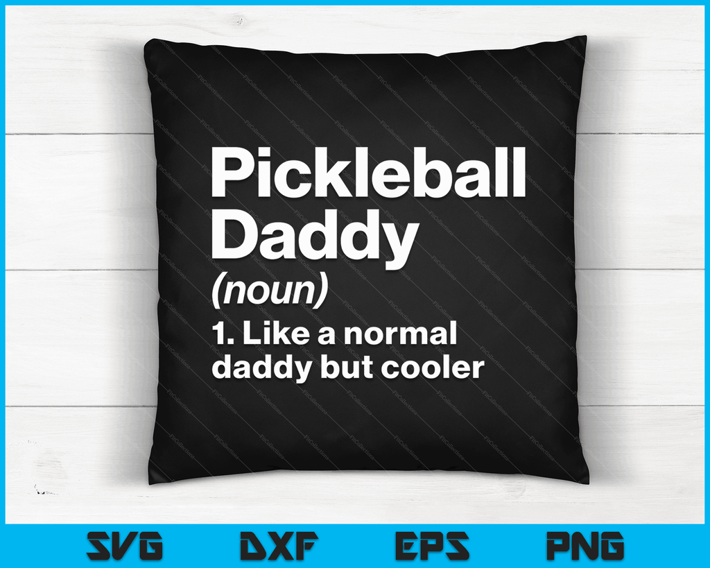 Pickleball Daddy Definition Funny & Sassy Sports SVG Printable Files ...