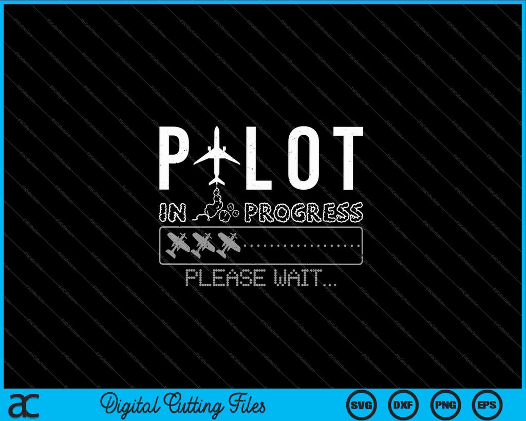 Pilot In Progress Funny Future Pilot Aviation Airplane SVG PNG Files ...