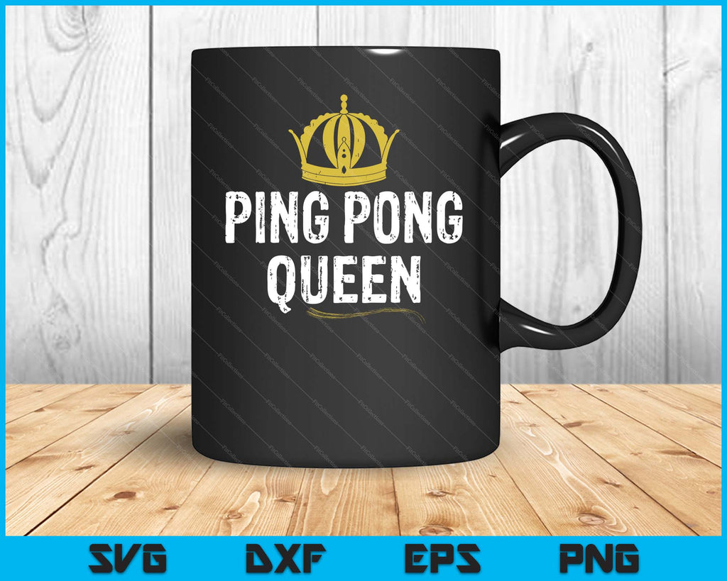 Ping Pong Queen Women Girls Player Table Tennis SVG PNG Digital Files ...