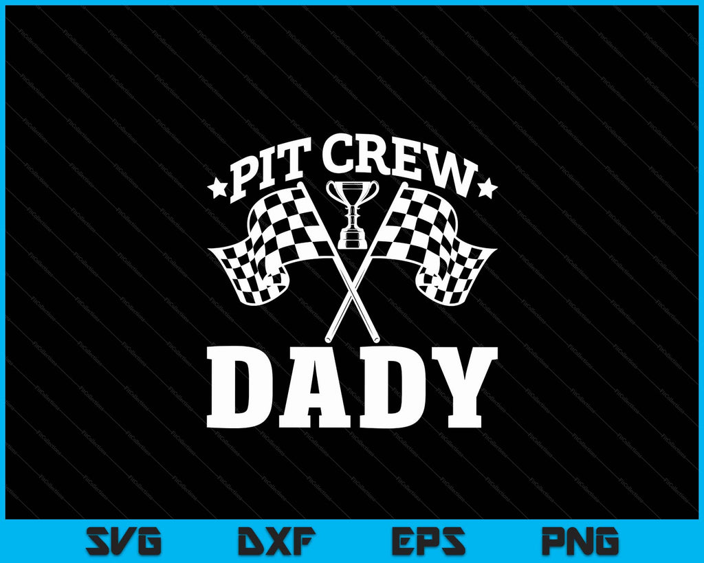 Pit Crew Dady Race Car Birthday Party Racing SVG PNG Printable Files ...