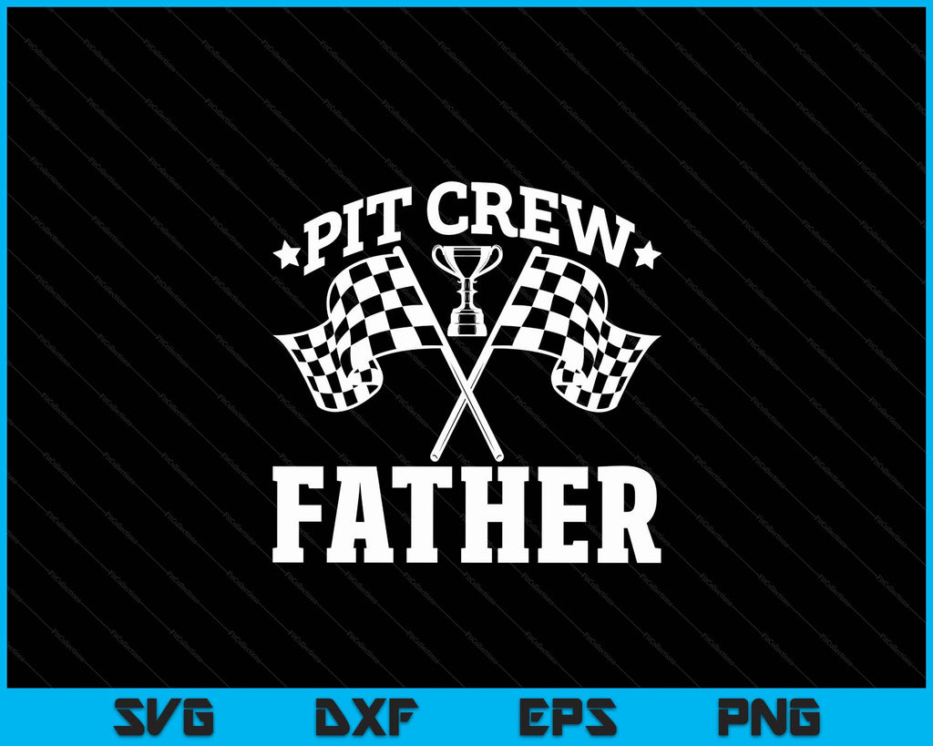 Pit Crew Father Race Car Birthday Party Racing SVG PNG Printable Files ...