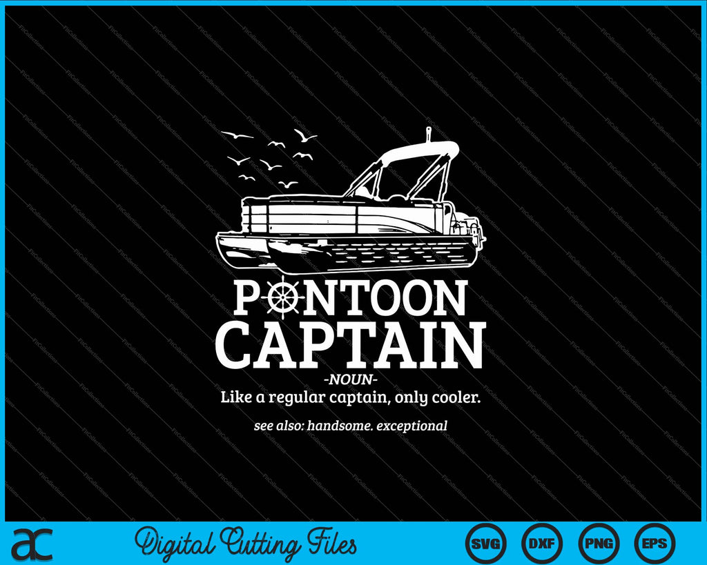 Pontoon Captain Definition Funny Pontoon Boat Boating SVG PNG Files ...