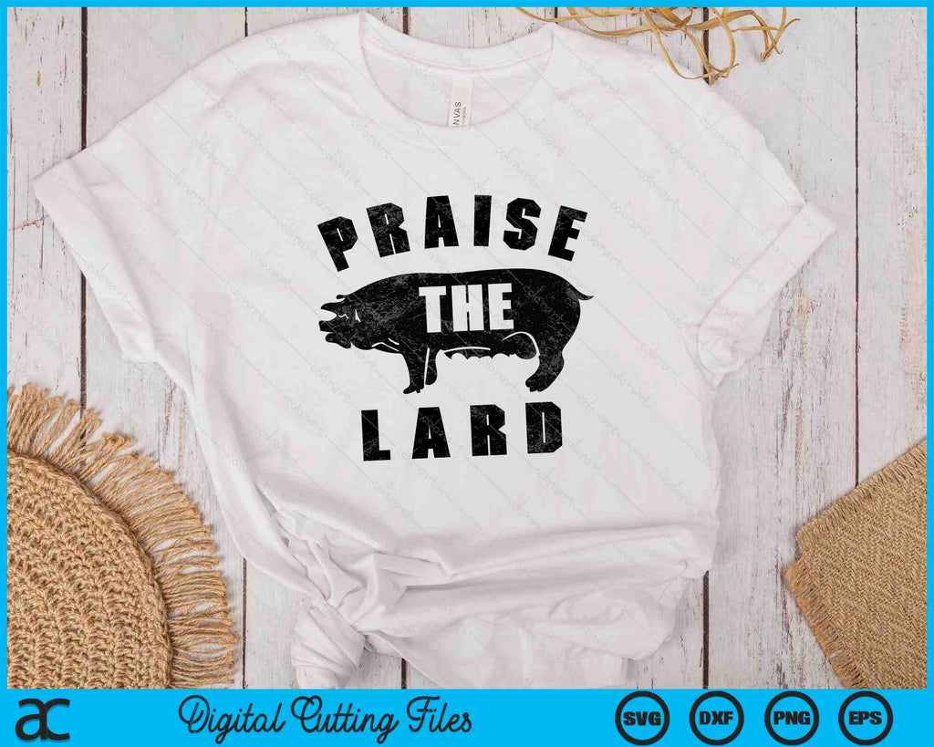 Praise The Lard BBQ SVG PNG Digital Cutting Files – creativeusarts