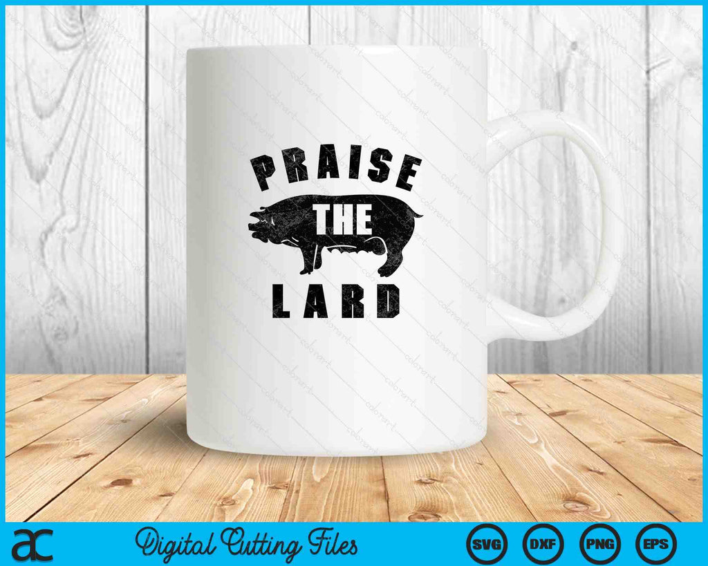 Praise The Lard BBQ SVG PNG Digital Cutting Files – creativeusarts