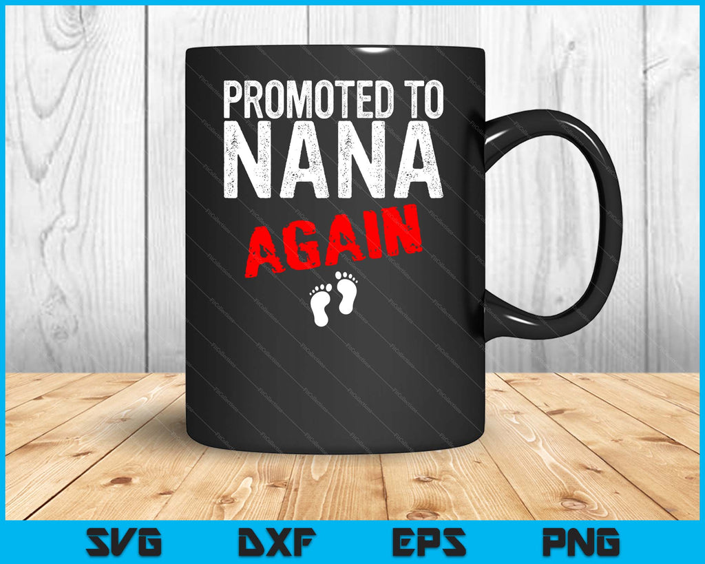 Promoted to Nana Again Pregnancy Announcement Funny SVG PNG File ...