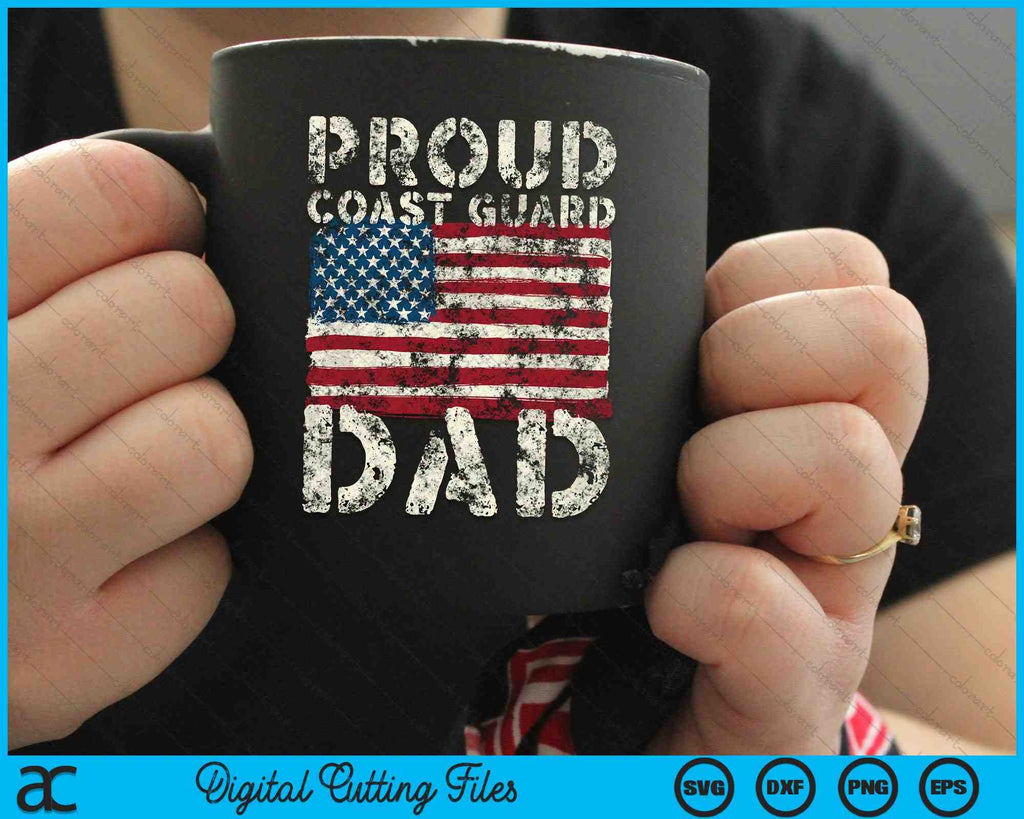 Proud Coast Guard Dad USCG Distressed American Flag SVG PNG Files ...