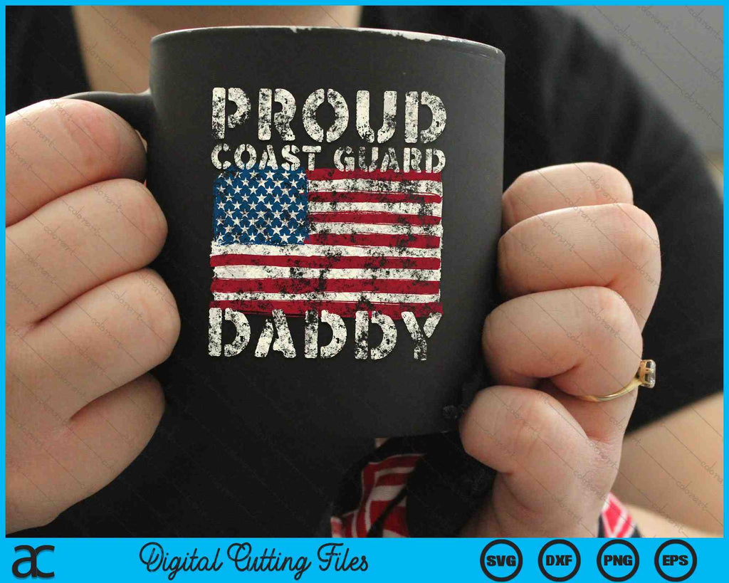 Proud Coast Guard Daddy USCG Distressed US American Flag SVG Files ...