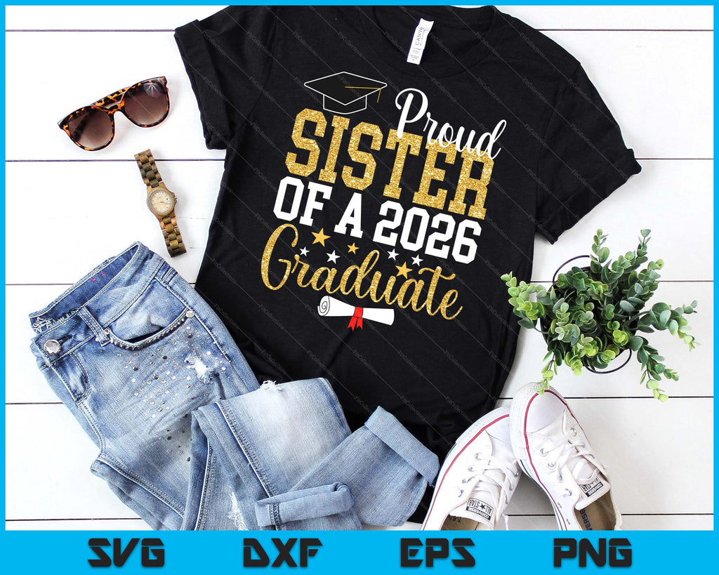 Proud Sister Of A 2026 Graduate Sister Graduation 2026 SVG PNG Files ...