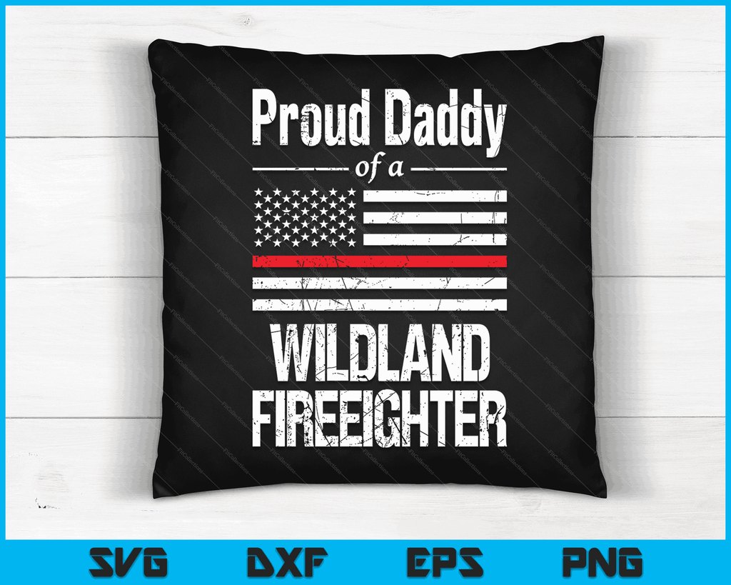 Red Line Flag Proud Daddy of a Wildland Firefighter SVG Cutting Files ...