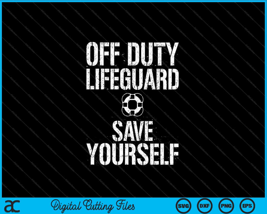 Save Yourself Lifeguard Swimming Pool Guard Off Duty SVG PNG Files ...