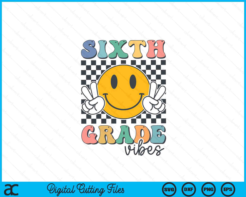 Sixth Grade Vibes Retro Smile Back To School 6th Grade SVG PNG Files ...
