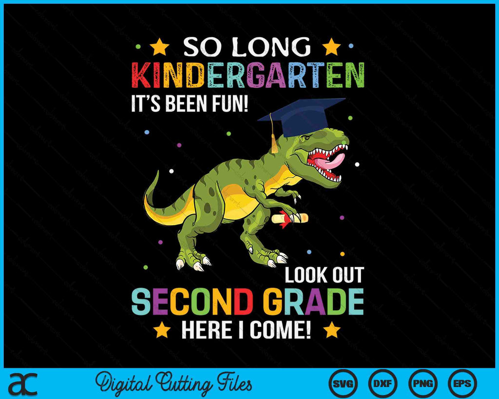 So Long Kindergarten Graduation Look Out 2nd Grade SVG PNG File ...
