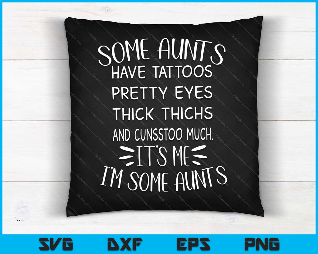 Some Aunts Cuss Too Much Funny Auntie Gifts Aunt SVG PNG Cutting Files ...