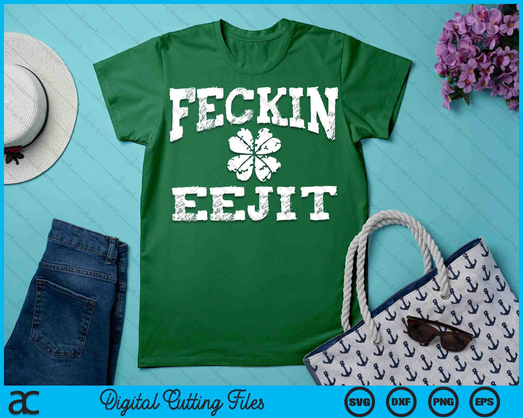 St Patricks Day Feckin Eejit Funny Irish Drinking SVG PNG Files ...