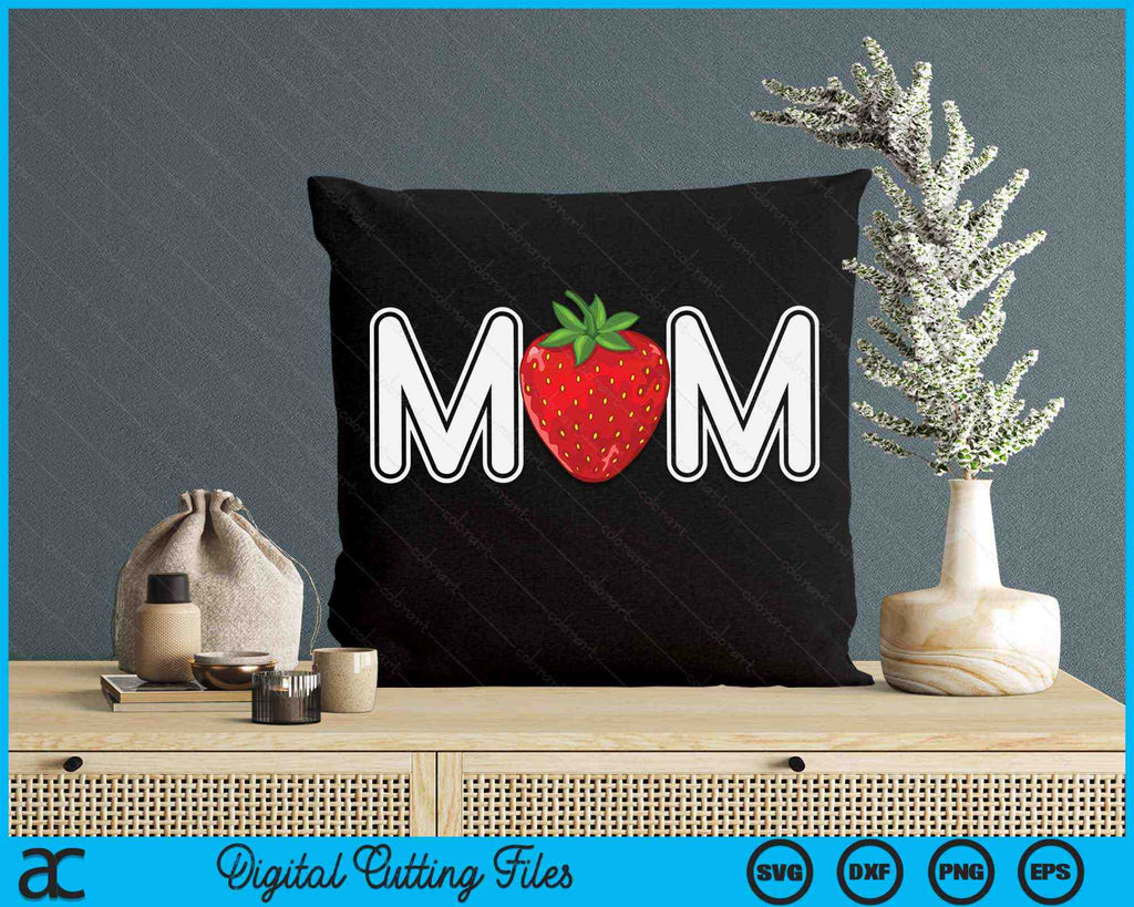 Strawberry Mom Fruit Lover Fruitarian Mother's Day Berry SVG PNG Files ...