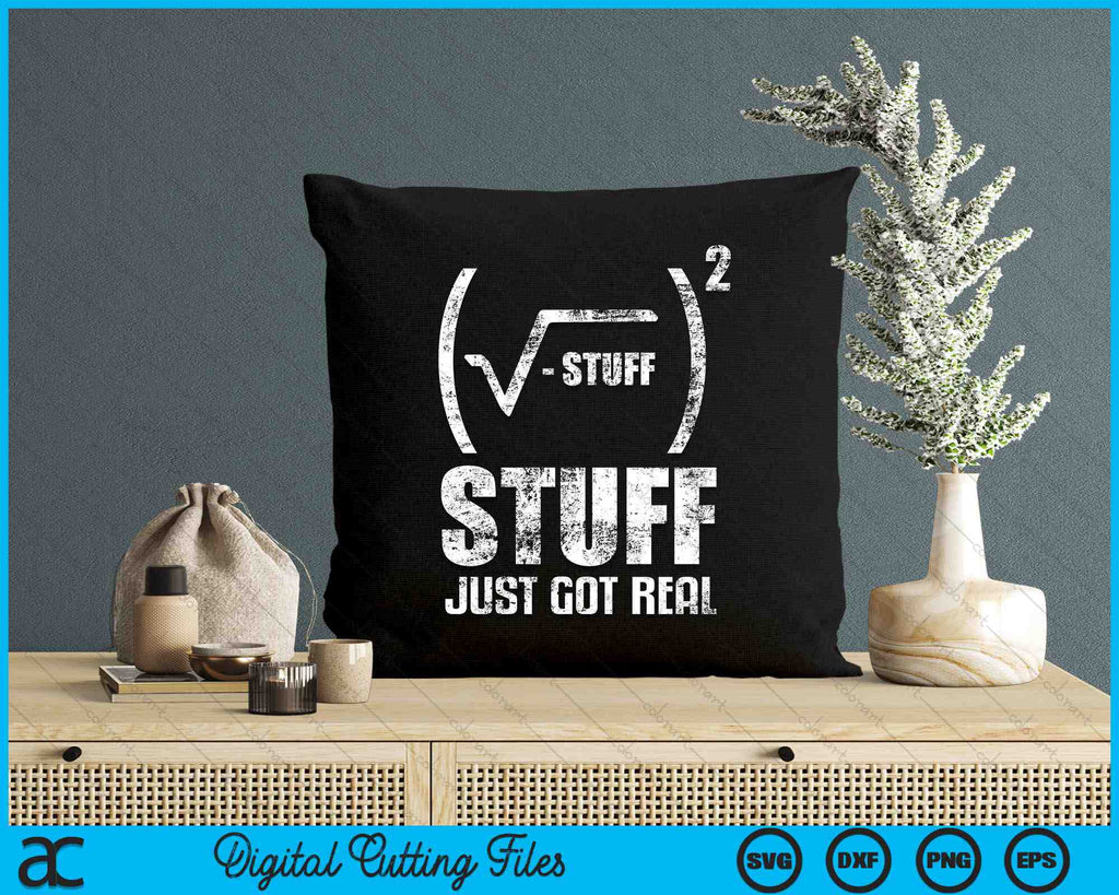 Stuff Just Got Real Math Humor Teacher Distressed SVG Cutting Files ...