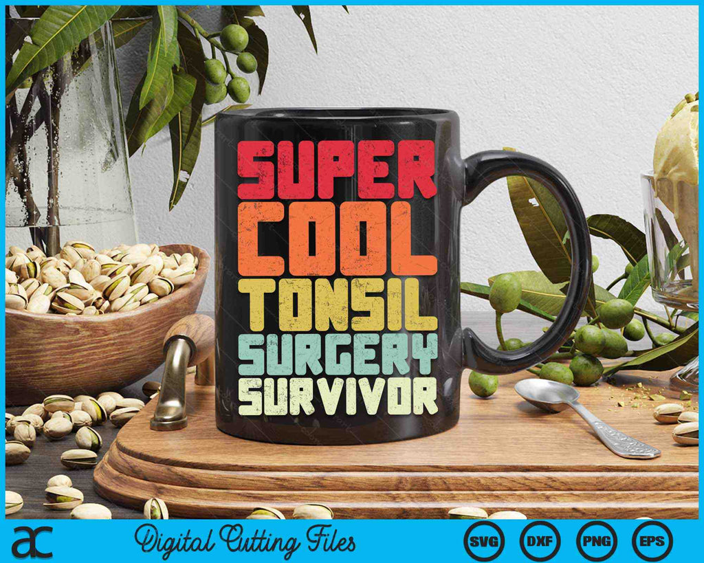 Super Cool Tonsil Surgery Survivor Retro Tonsil Surgery SVG PNG Files ...
